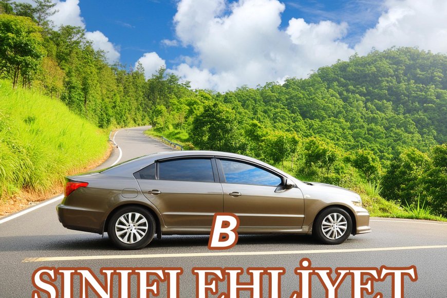 B Sınıfı Ehliyet Maliyeti ve Şartları (2024 Güncel) - Ehliyet Yardım ...